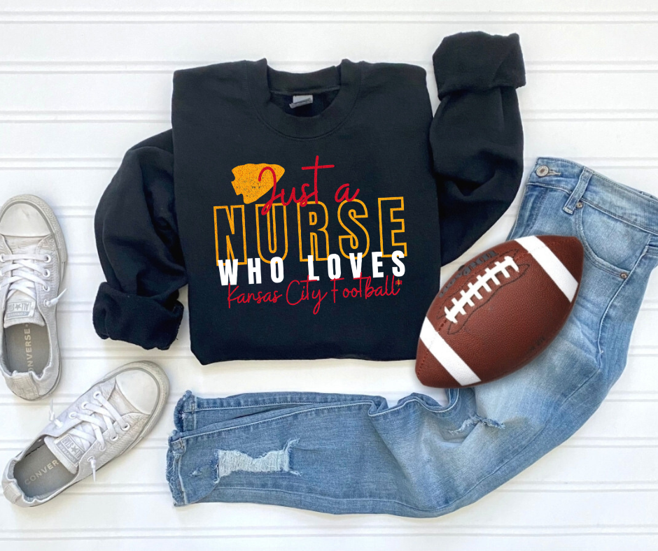 Just A Nurse Who Loves Kansas City Football Black Sweatshirt – The Red ...